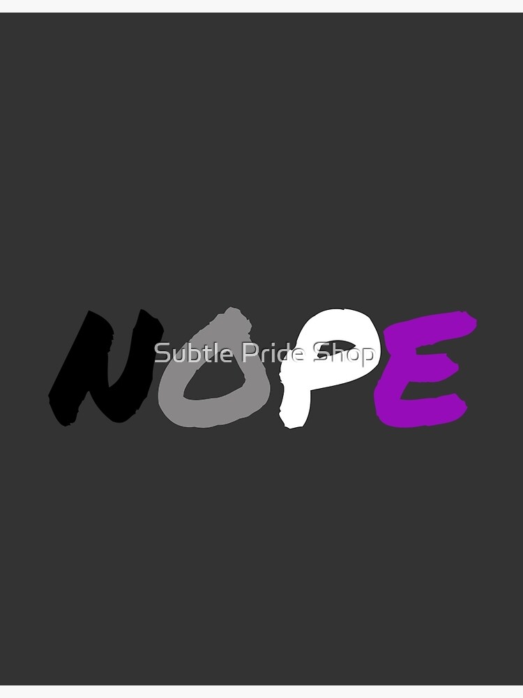 "Nope. Asexual Pride. Do It? Nope. Asexual Pride" Art Print for Sale by ...