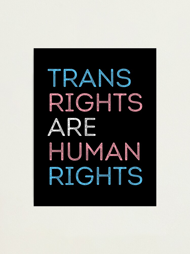"Trans Rights Are Human Rights. Transgender Pride" Photographic Print ...