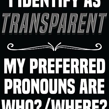 "I identify as transparent - Funny" Journal for Sale by cartoon | Redbubble
