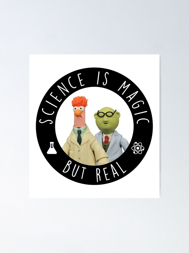 "Beaker Muppets and Bunsen - Science is Magic But Real" Poster for Sale ...