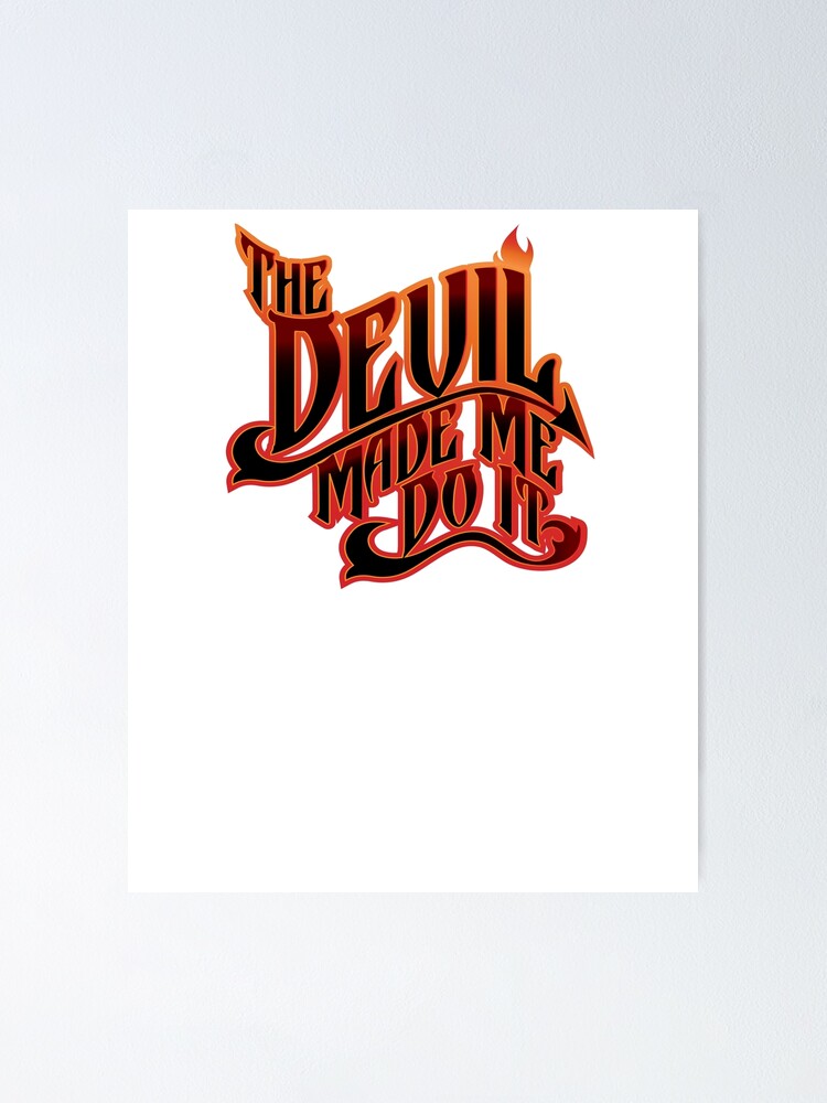 "The Devil Made Me Do It Funny Devilish Fun Devil Gift Halloween Devil ...