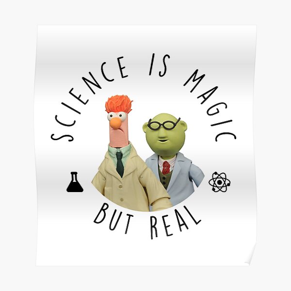 "Beaker Muppets and Bunsen - Science is Magic But Real" Poster for Sale ...