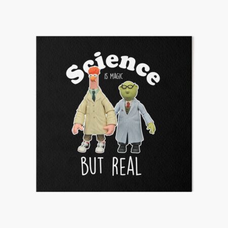 "Beaker Muppets and Bunsen - Science is Magic But Real" Art Board Print ...