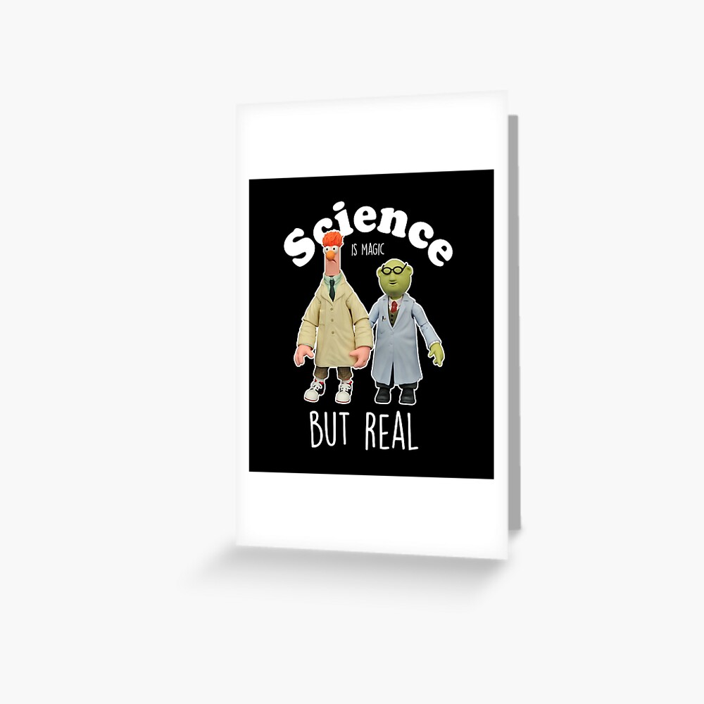 "Beaker Muppets and Bunsen - Science is Magic But Real" Greeting Card ...