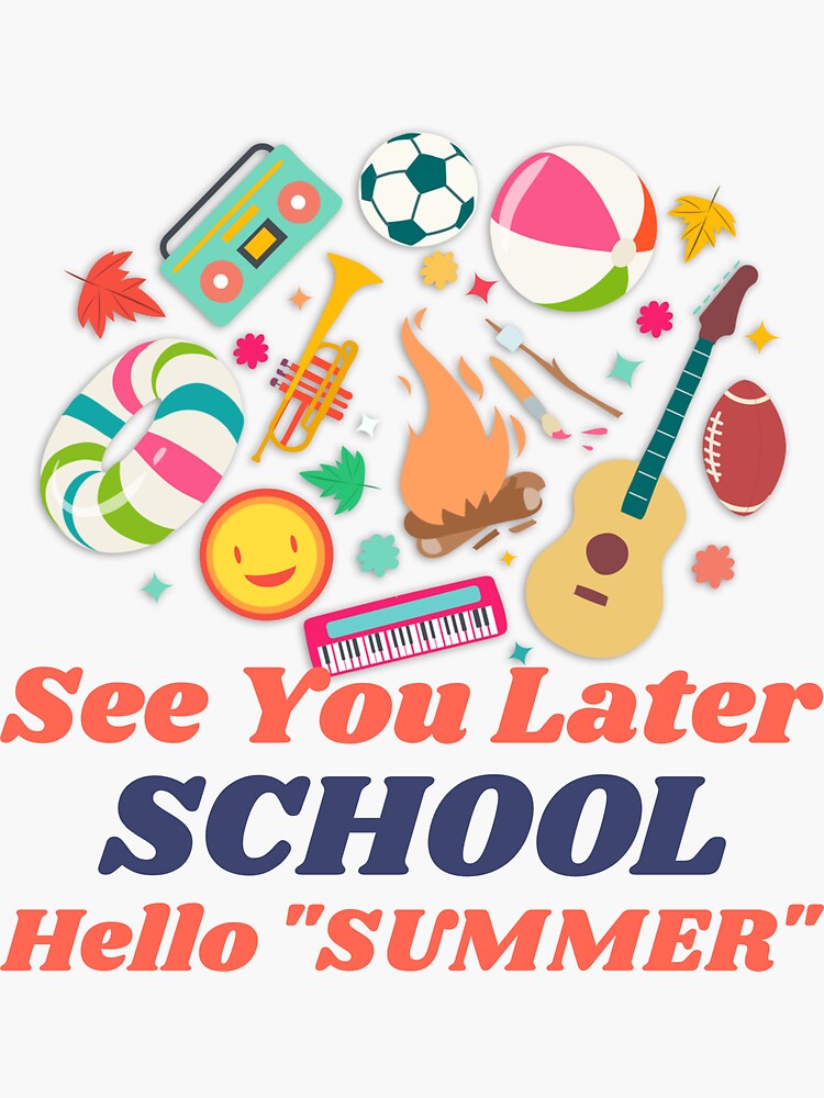 "See You Later School Hello Summer" Sticker for Sale by Tossaporn9 ...