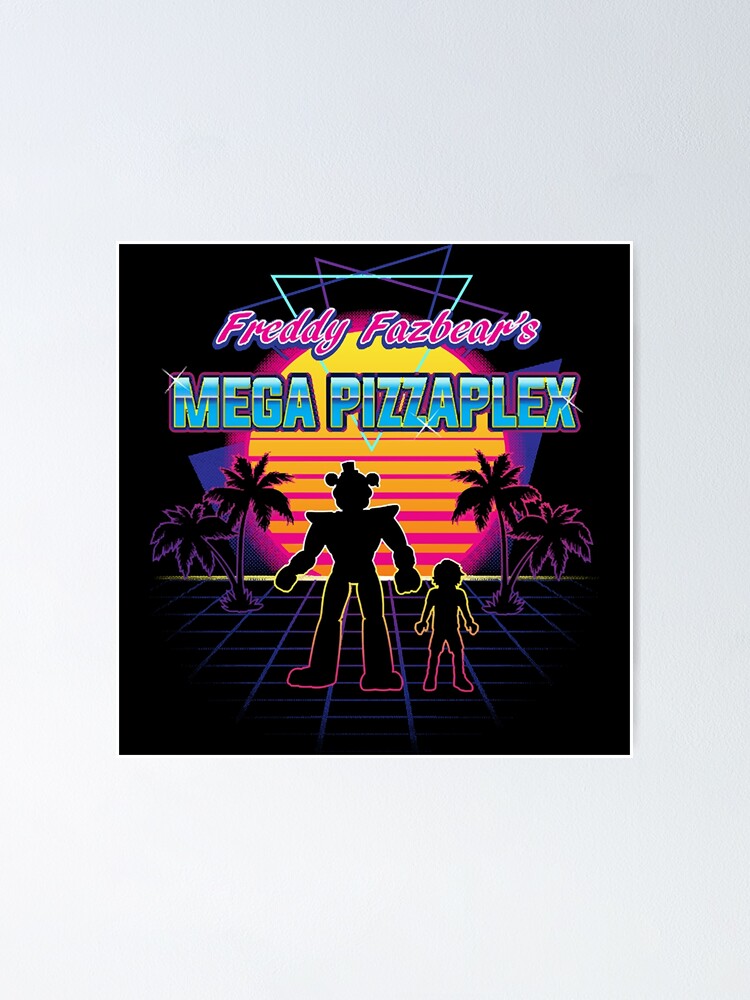 "Freddy Fazbears Mega-Pizzaplex" Poster von LoGovia009 | Redbubble