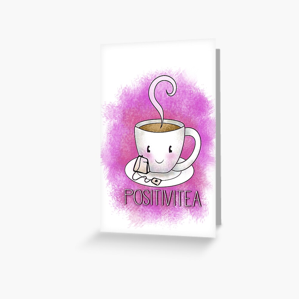 "PositiviTEA - Whimsical Smiling Tea Cup in Pink" Greeting Card by ...