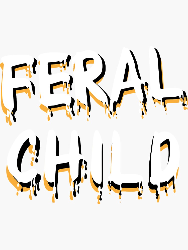 "i am feral feral child funny v3 " Sticker for Sale by otherhedgeq ...