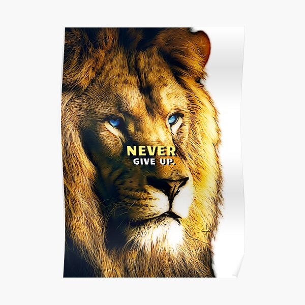 "Lion Motivation - Never give up, motivational design with a lion head ...