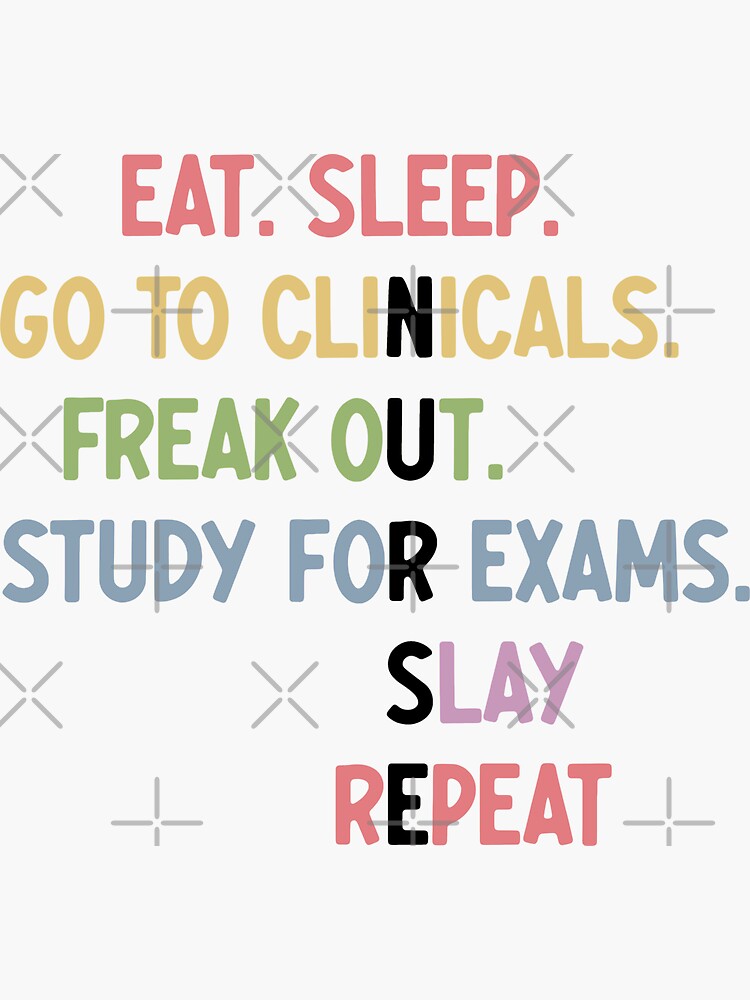 "Future Nurse Eat sleep Go to clinicals Freak out Study for exams Slay ...