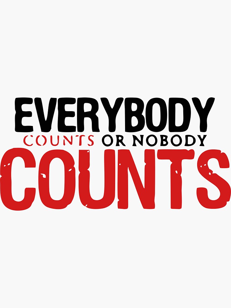 "Everybody Counts " Sticker for Sale by nasalome | Redbubble