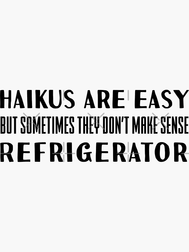 "Haikus Are Easy Refrigerator Funny Japanese Culture Poetry Nerds ...