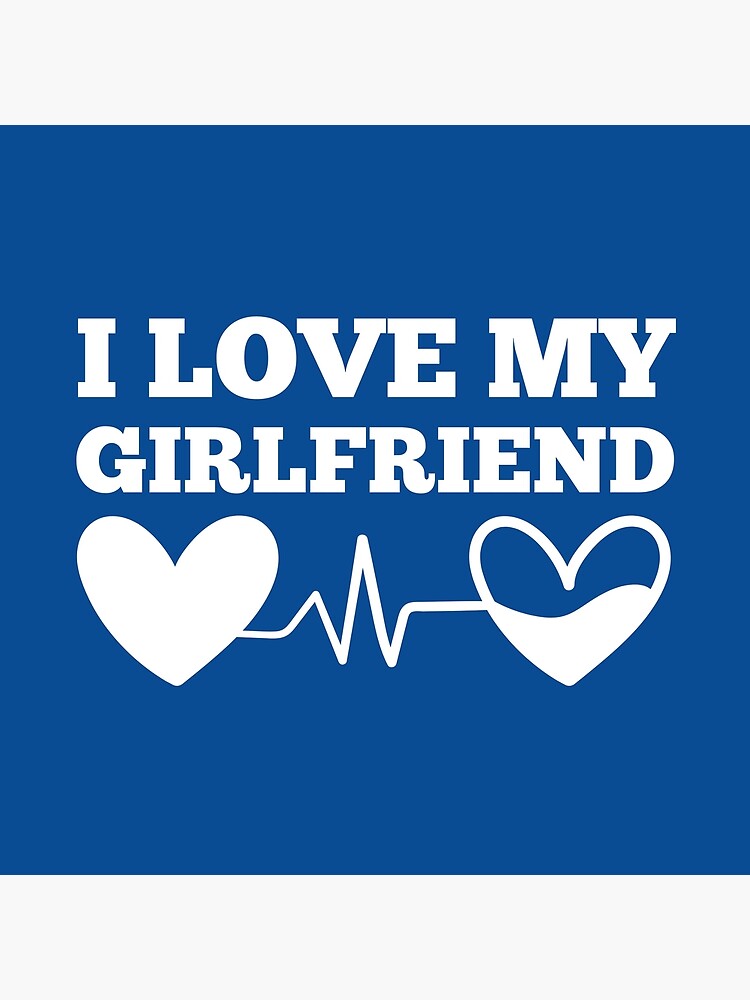 "xoxox I love my girlfriend" Poster for Sale by RedTomasB | Redbubble