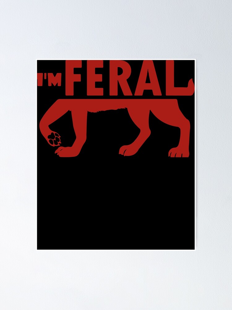 "I Am Feral I am Feral Funny Bumper Design Mostly Feral Design Feral ...