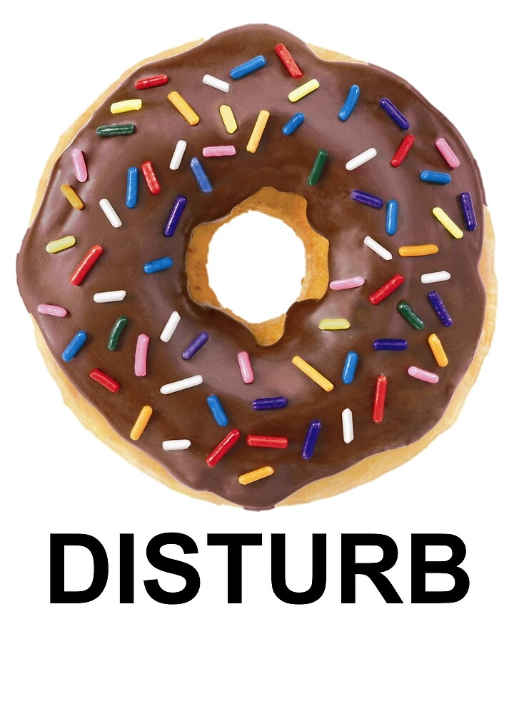 "donut disturb" by hanbear | Redbubble