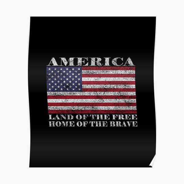 "America Land Of The Free Home Of The Brave" Poster for Sale by ...