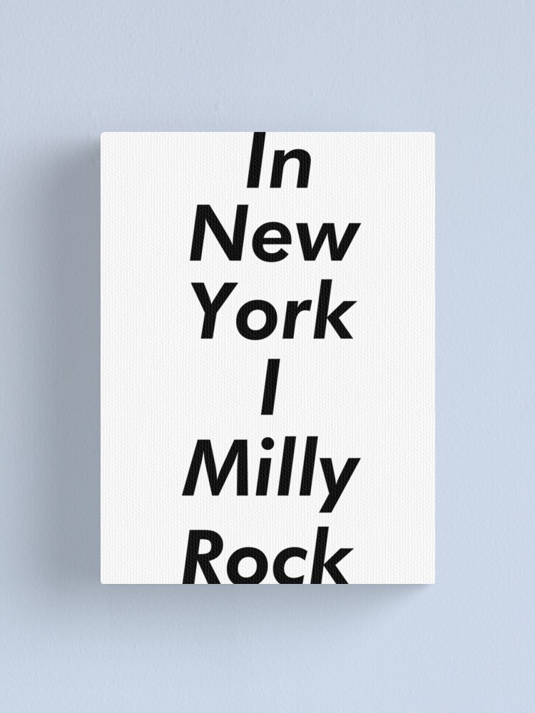 "IN NEW YORK I MILLY ROCK - BLACK" Canvas Print by NoahandSons | Redbubble
