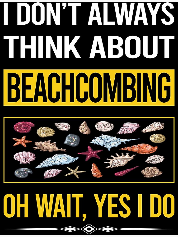 "Funny Yes I Do Beachcombing Beachcomber" Poster for Sale by ...