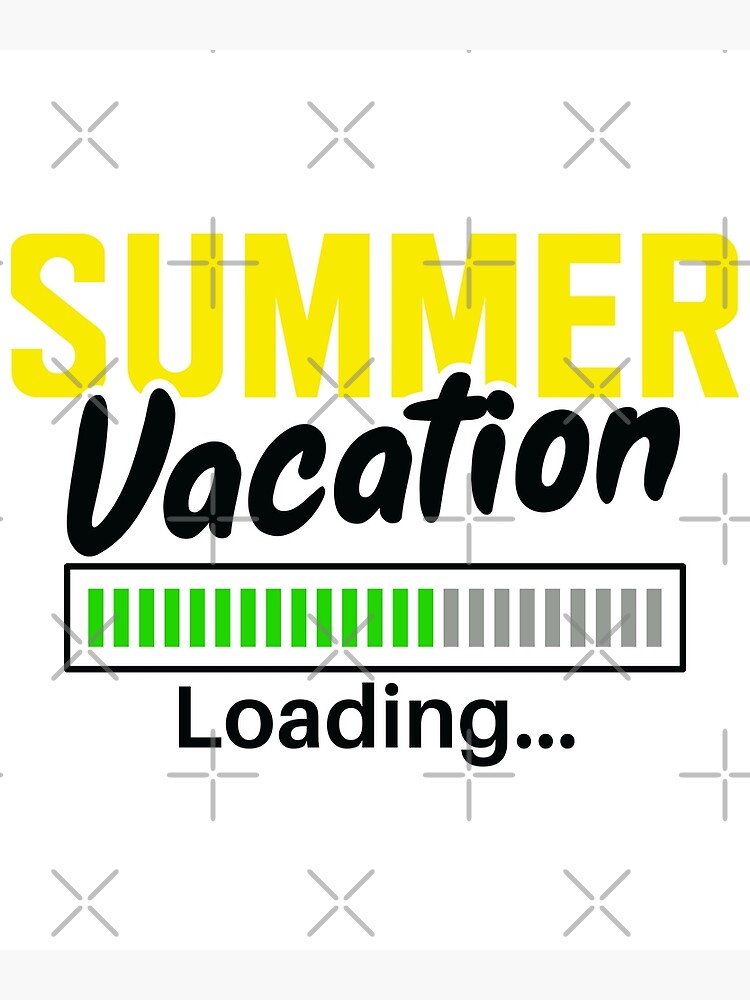 "Summer Vacation Loading Funny Summertime Holiday" Poster for Sale by ...