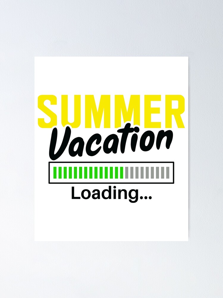 "Summer Vacation Loading Funny Summertime Holiday" Poster for Sale by ...