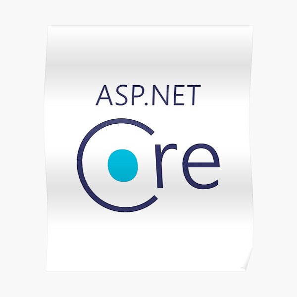 "Asp .Net Core" Poster for Sale by ClassyGeek1 | Redbubble