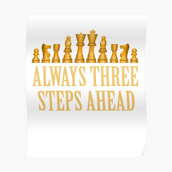 "Always Three Steps Ahead" Poster for Sale by stuch75 | Redbubble