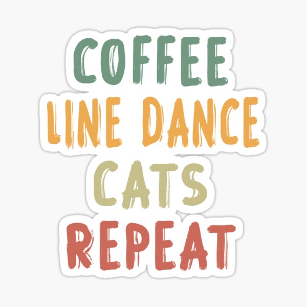 "Coffee Line Dance Cats repeat, Funny Line Dance, Line Dancing, Line ...