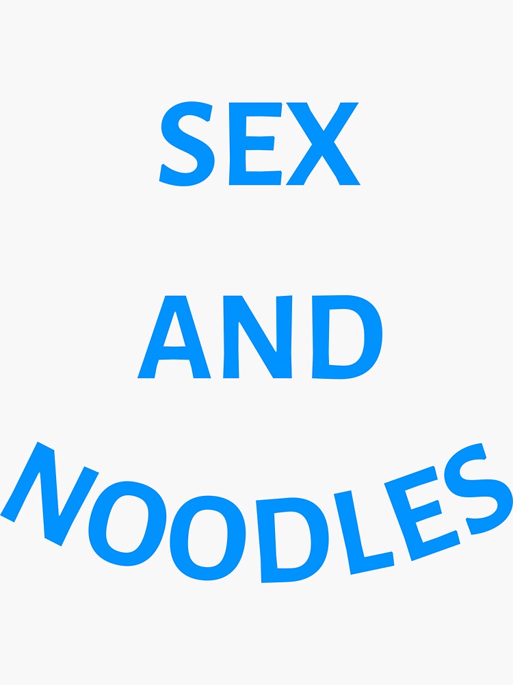 Sex And Noodles Sticker For Sale By Discoboogie Redbubble