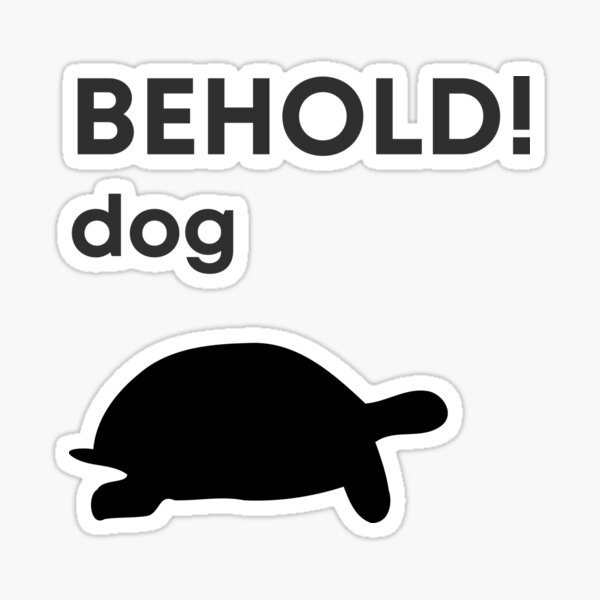 "Behold, DOG!" Sticker for Sale by mmatt007 | Redbubble