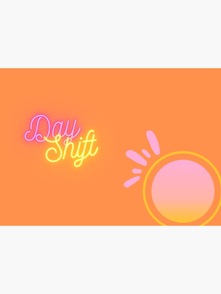 "Day Shift" Poster for Sale by olsenfeliberti | Redbubble