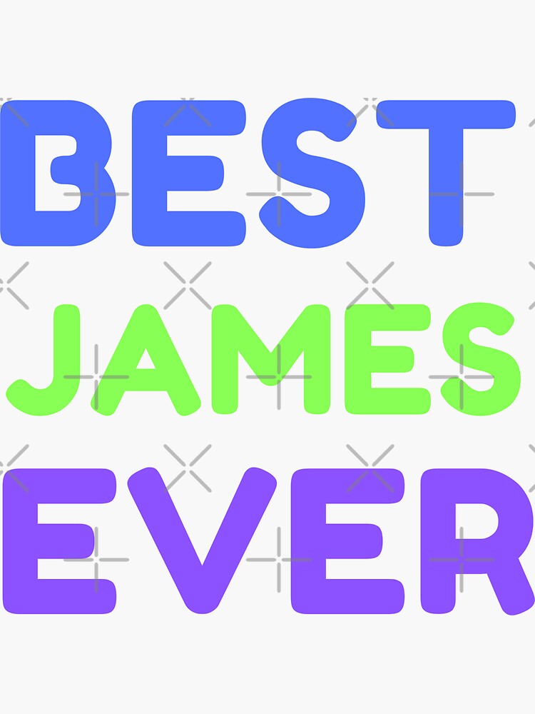 " Best James Ever" Sticker for Sale by MrTsTshirts | Redbubble