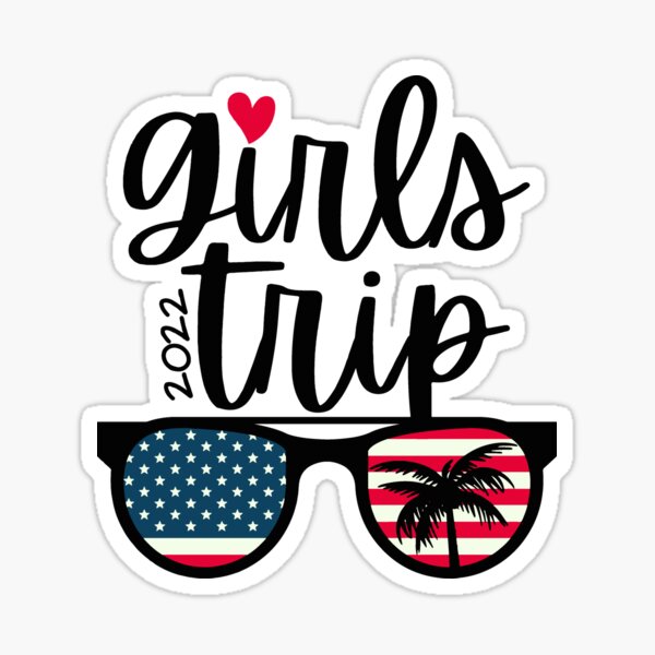 "Girls trip sunglasses Girl Trip Flag Design Girl Trip America" Sticker ...