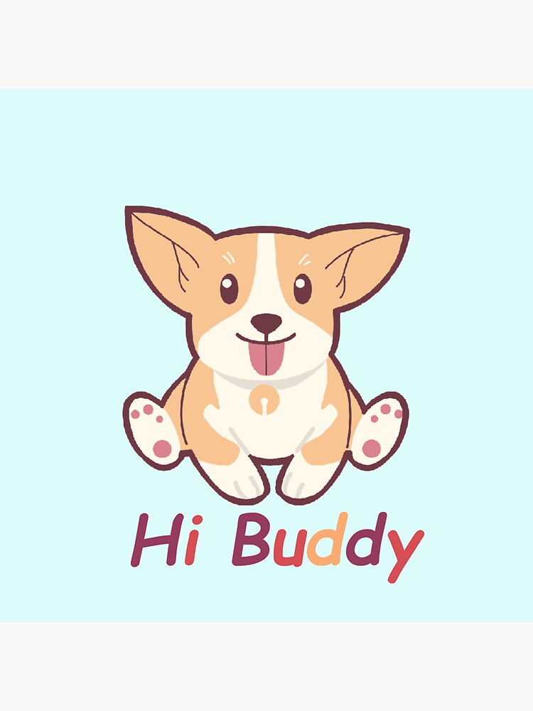 "hi buddy" Sticker for Sale by SMRTMART | Redbubble