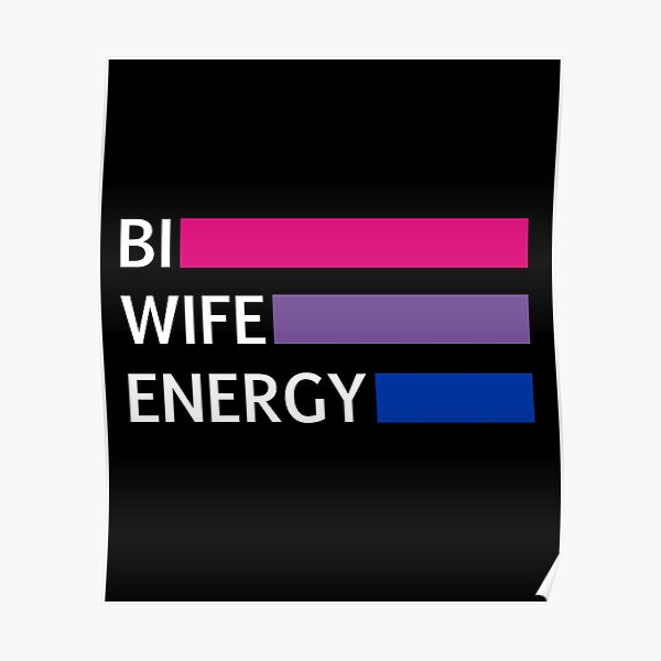Bi Wife Energy Bisexual Pride Flag Bisexuality Poster For Sale By