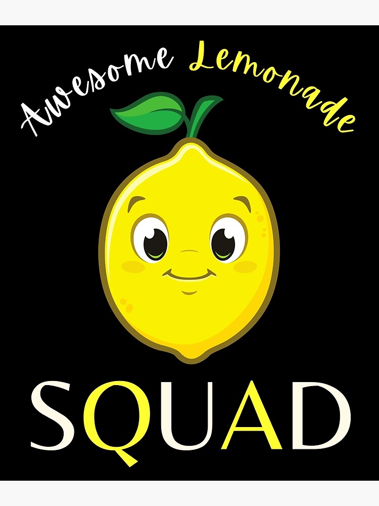 "Funny Cute Smiling Lemon Awesome Lemonade Squad" Poster for Sale by ...