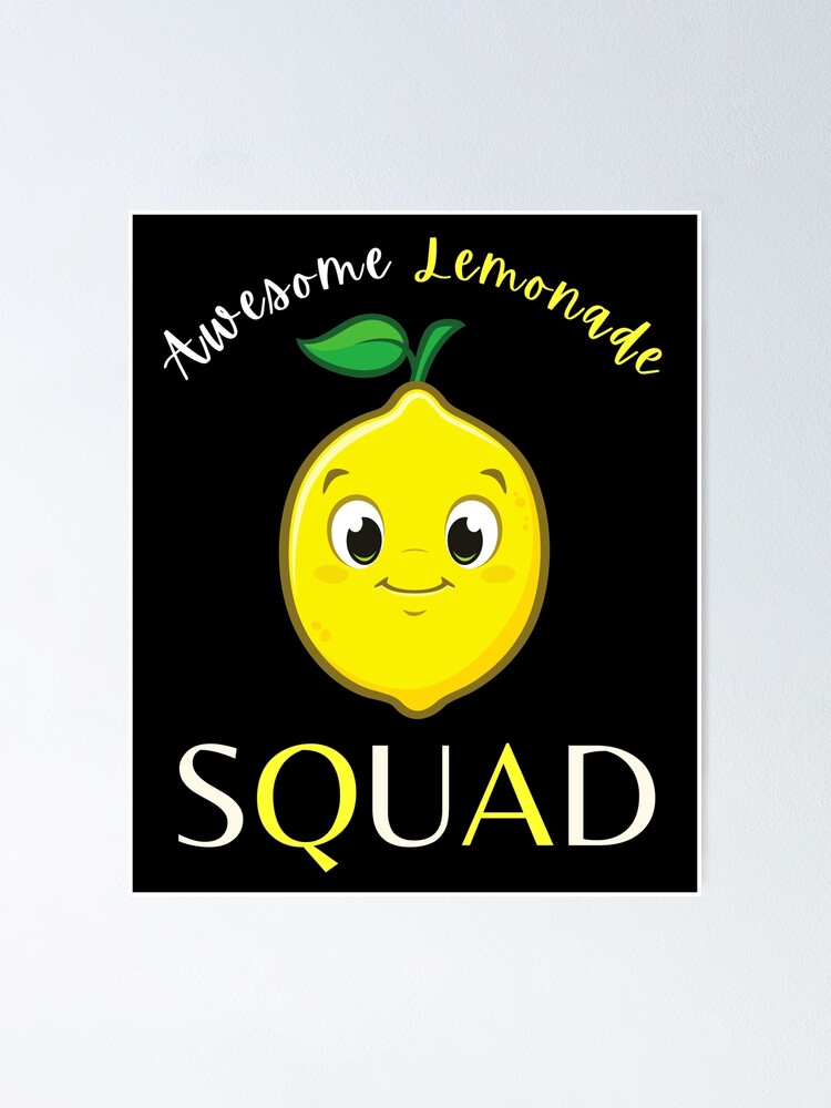 "Funny Cute Smiling Lemon Awesome Lemonade Squad" Poster for Sale by ...