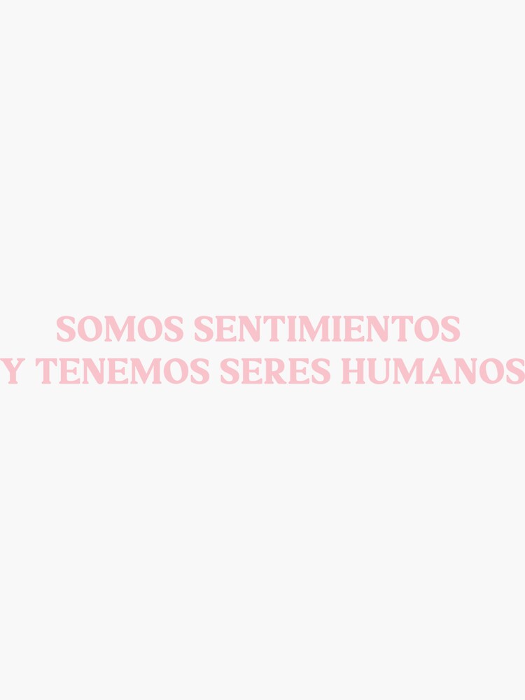 "Somos sentimientos, pink" Sticker for Sale by perezzzoso | Redbubble