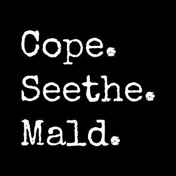 "Cope Seethe Mald" Sticker for Sale by Marios Nydras | Redbubble