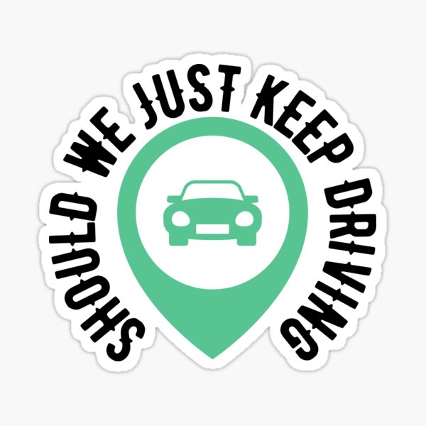 "Keep driving" Sticker for Sale by The-Armour | Redbubble