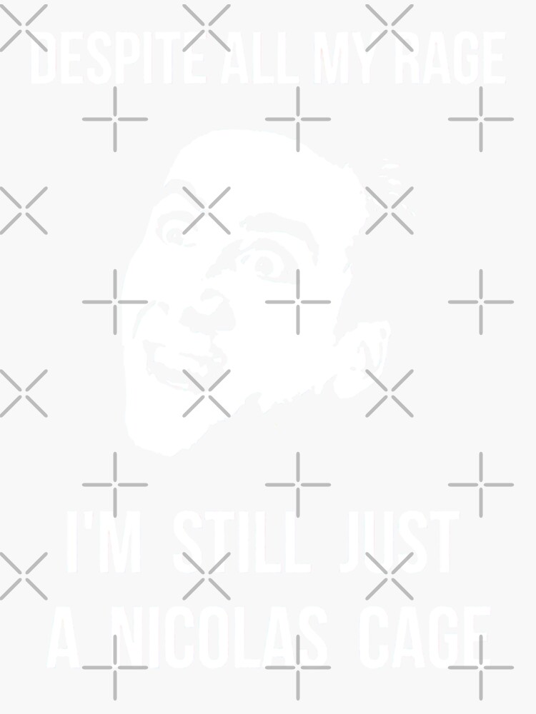 "Despite All My Rage Nicolas Cage" Sticker by PortGoff | Redbubble