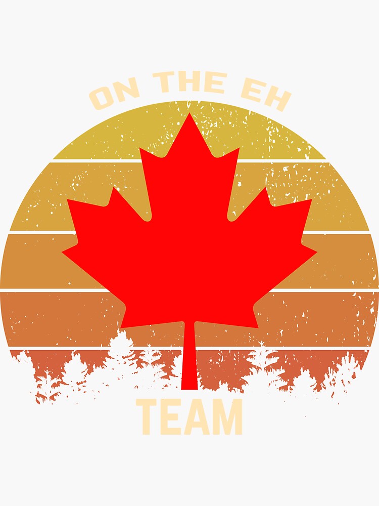 "On The Eh Team Canada Day Maple Leaf Canadian Flag" Sticker for Sale ...
