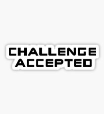 Challenge Accepted: Stickers | Redbubble
