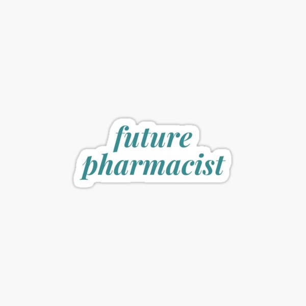"future pharmacist" Sticker for Sale by knt7 | Redbubble