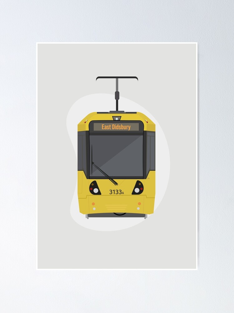 "The New Manchester Tram - 21 East Didsbury" Poster for Sale by ...