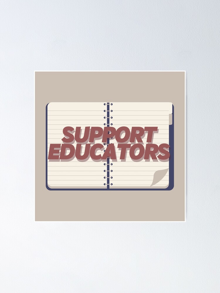 "Support Educators " Poster for Sale by Pbryant2ndgrade | Redbubble