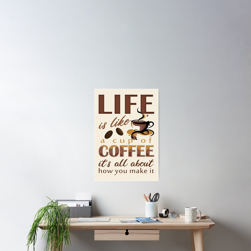 "Life is like a cup of coffee - Inspirational funny coffee quotes about ...