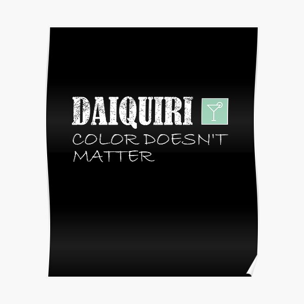 "Daiquiri - Color doesn't matter simple pop art" Poster for Sale by ...