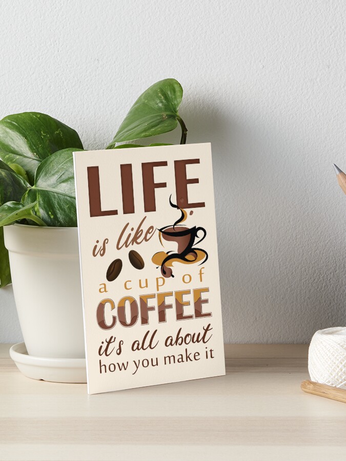 "Life is like a cup of coffee - Inspirational funny coffee quotes about ...