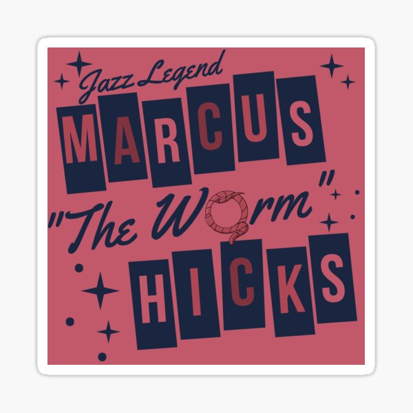 "Jazz Legend Marcus the Worm Hicks" Sticker for Sale by tmilorey ...