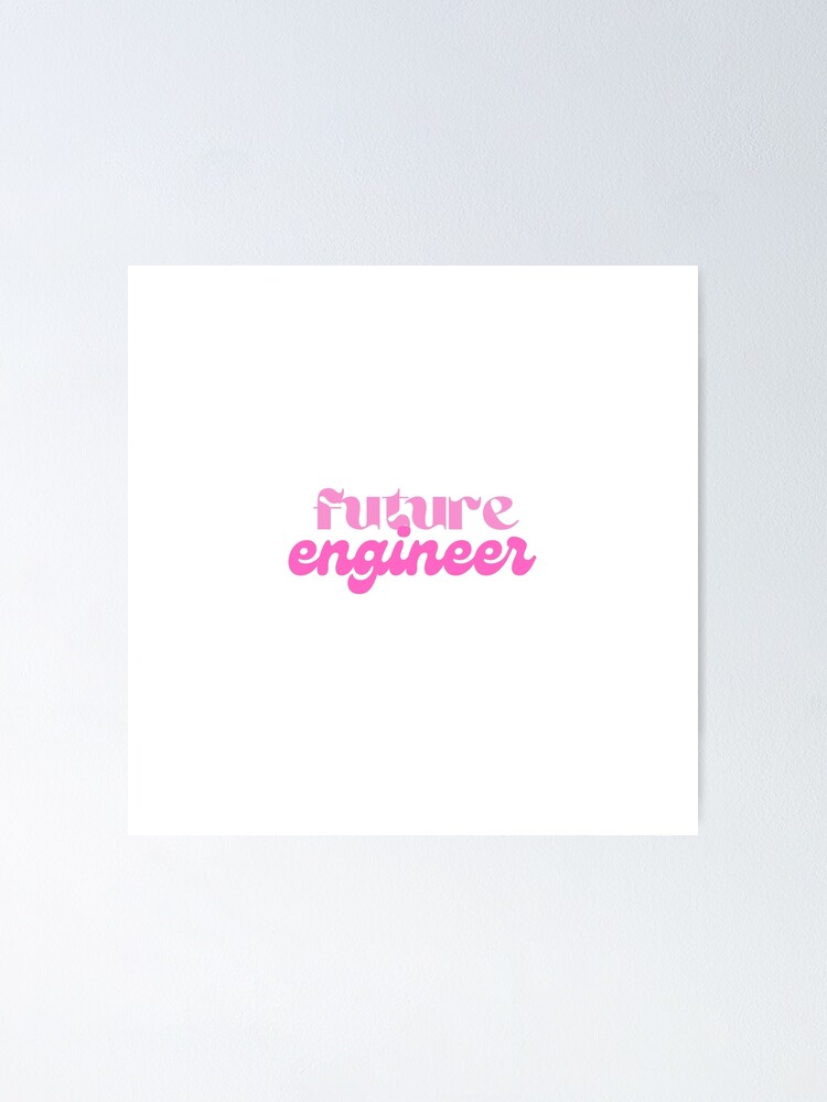 "Future engineer college engineering major aesthetic pink" Poster for ...